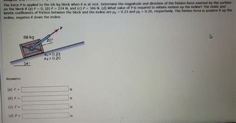 Solved The Force P Is Applied To The 68 Kg Block When It Is