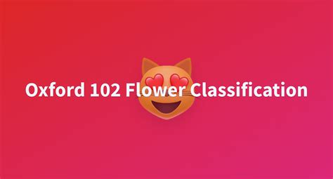 Oxford 102 Flower Classification A Hugging Face Space By Miracle01