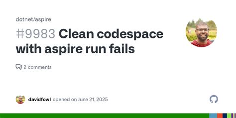 clean codespace with aspire run fails · issue 9983 · dotnet aspire