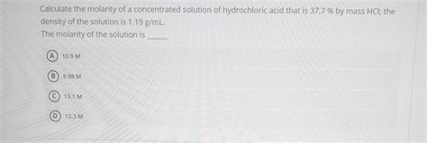Solved Calculate The Molarity Of A Concentrated Solution Of