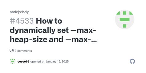 How To Dynamically Set Max Heap Size And Max Old Space Size In Nodejs Based On Available