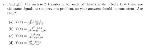 solved 2 find y[n] the inverse z transform for each of