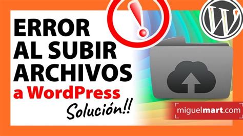 Error Al Subir Archivos A Wordpress SoluciÓn El Archivo Subido Supera