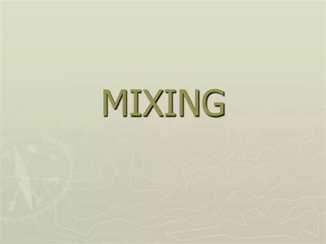 Ppt Mixing Powerpoint Presentation Free Download Id 3131029