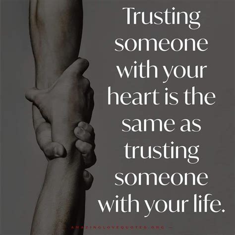 Trusting Someone With Your Heart Is The Same As Trusting Someone With Your Life Life Quotes