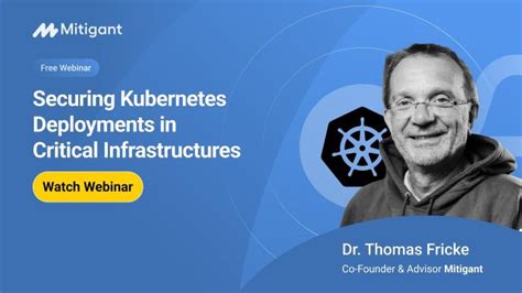 Thomas Fricke On Linkedin Mitigant Webinar Securing Kubernetes Deployments In Critical…