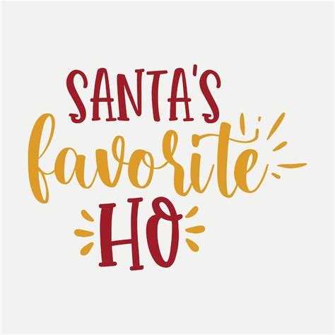 Premium Vector Santas Favorite Ho