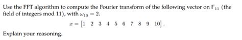 Solved Use The FFT Algorithm To Compute The Fourier Chegg