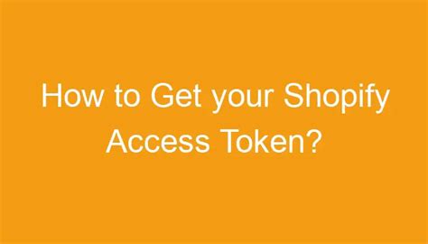 how to get your shopify access token