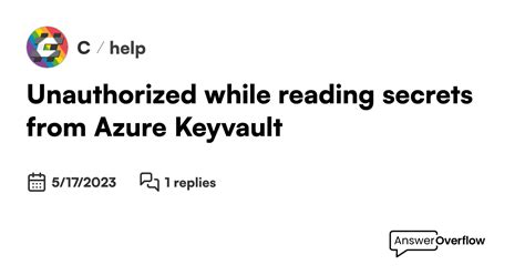 Unauthorized While Reading Secrets From Azure Keyvault C