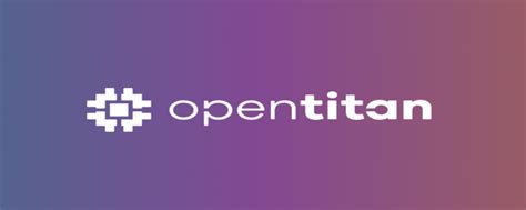 Google Presented The Open Source Project OpenTitan To Create Safe And Reliable Chips Linux