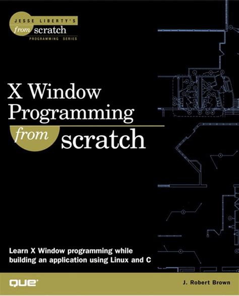 X Window Programming From Scratch Informit
