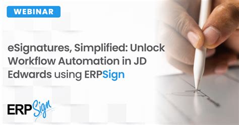 Esignatures Simplified Automate Jde Workflows With Erpsign