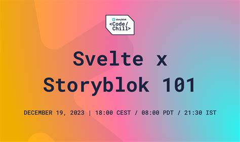 Code And Chill With Storyblok 10 Svelte X Storyblok 101 Storyblok