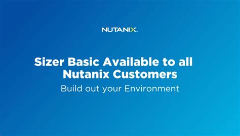 Sizer Basic Available To All Nutanix Customers Nutanix Community