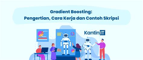 gradient boosting pengertian cara kerja dan contoh skripsi