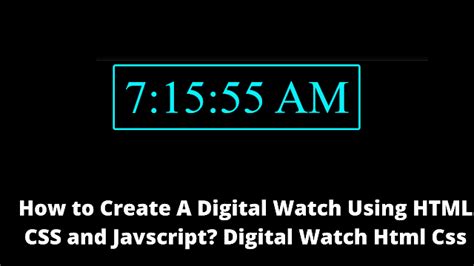 How To Create A Digital Watch Using Html Css And Javscript Digital