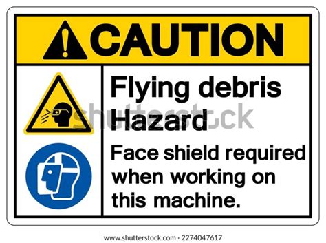 Caution Flying Debris Hazard Face Shield Stock Vector Royalty Free