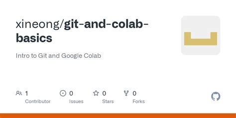 GitHub Xineong Git And Colab Basics Intro To Git And Google Colab