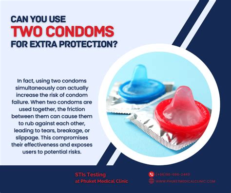 can you use two condoms for extra protection phuket medical clinic