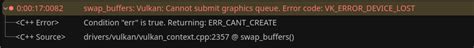 error vulkan cannot submit graphics queue error code vk error