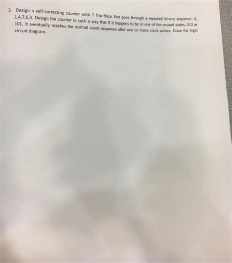 Solved 3 Design A Self Correcting Counter With T Flip Flops