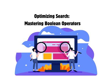 How To Combine Boolean Search Operators For More Specific Results
