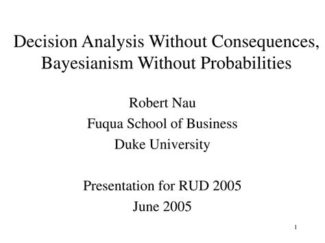 Ppt Decision Analysis Without Consequences Bayesianism Without