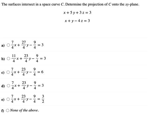 Solved The Surfaces Intersect In A Space Curve C Determine Chegg