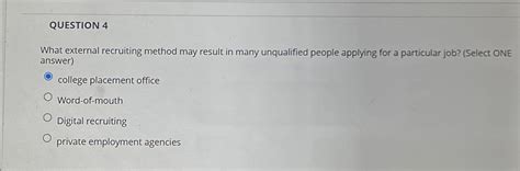 solved question 4what external recruiting method may result