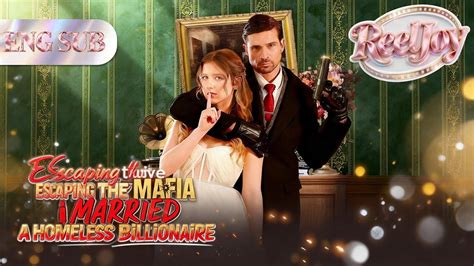 Escaping The Mafia I Married A Homeless Billionaire I Married A