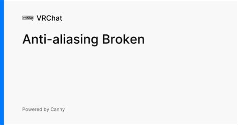 Anti Aliasing Broken Voters Vrchat
