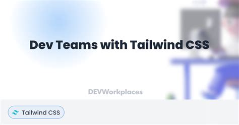 Dev Teams With Tailwind Css