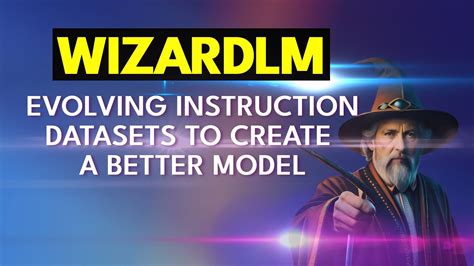WizardLM Evolving Instruction Datasets To Create A Better Model YouTube
