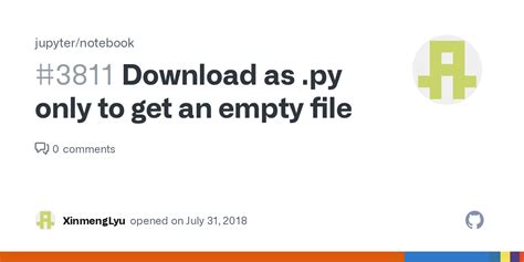 download as py only to get an empty file · issue 3811 · jupyter notebook · github