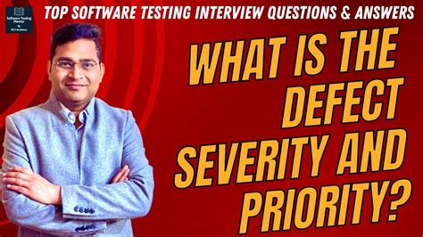 What Is Defect Severity And Priority Software Testing Interview