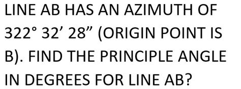 solved line ab has an azimuth of 322°32 28 origin point is b find