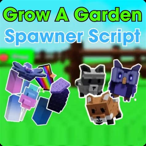 Spawner Script Grow A Garden One Click Pets And Items