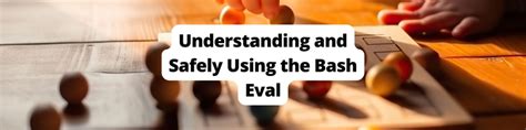 Bash Eval Understanding And Safely Using The Power Of Dynamic Code