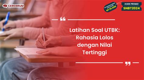 Latihan Soal Utbk Rahasia Lolos Dengan Nilai Tertinggi