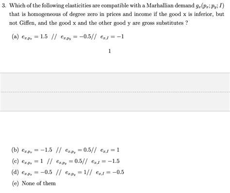solved 3 which of the following elasticities are compatible