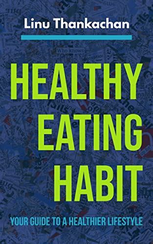 Healthy Eating Habits Your Guide To A Healthier Lifestyle