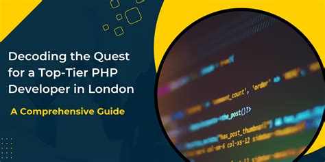 Decoding The Quest For A Top Tier Php Developer In London A Comprehensive Guide