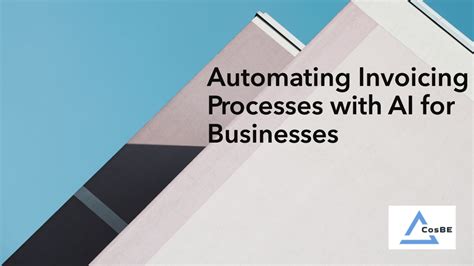 Automating Invoicing Processes With Ai For Businesses