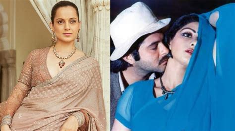 Kangana Ranaut Declares She S A Big Fan Of Sridevi Song From Mr India