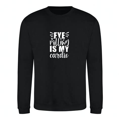 Eye Rolling Is My Cardio Sweatshirt Merch Kingdom