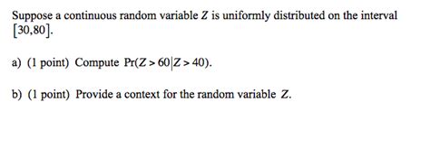 Solved Suppose A Continuous Random Variable Z Is Uniformly