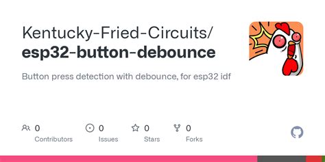 Github Kentucky Fried Circuitsesp32 Button Debounce Button Press