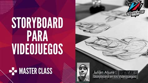 Master Class Storyboard Para Videojuegos Youtube