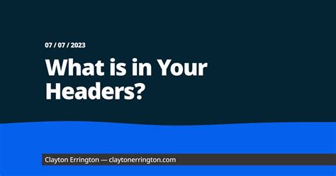 What Is In Your Headers
